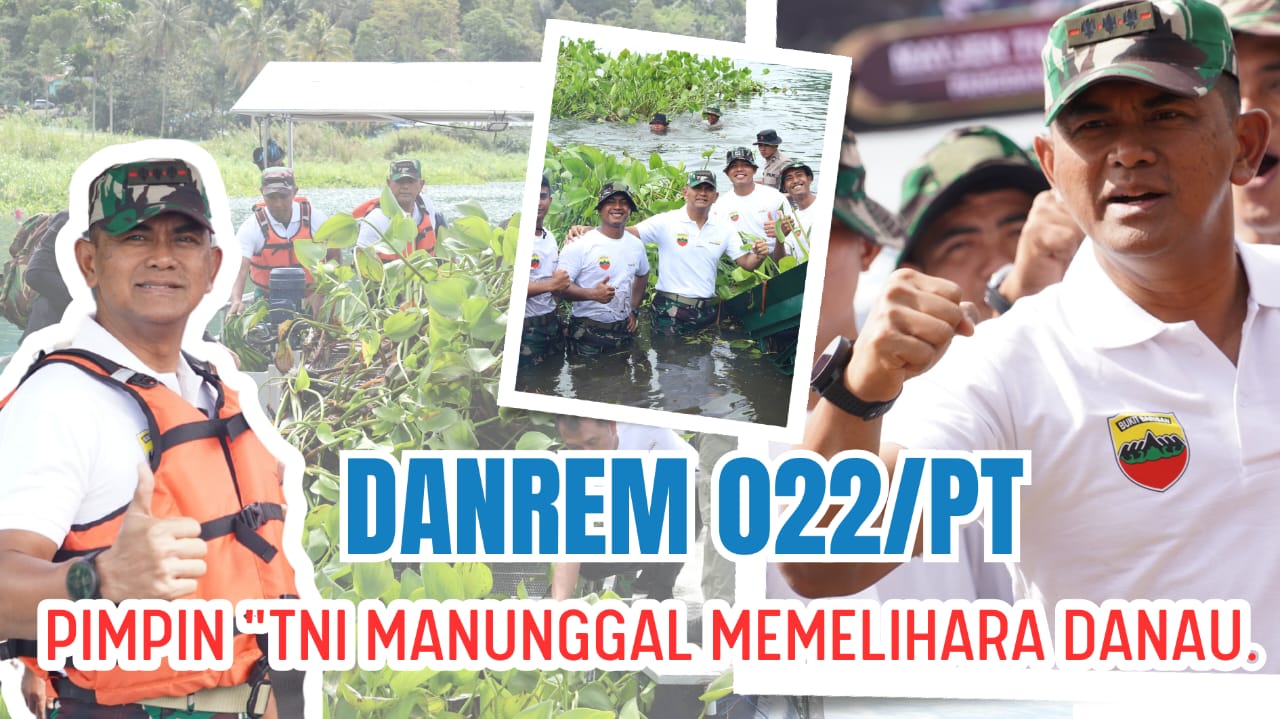 Danrem 022/PT Kolonel Inf Agus Supriyono Pimpinan Kegiatan Pembersihan ...
